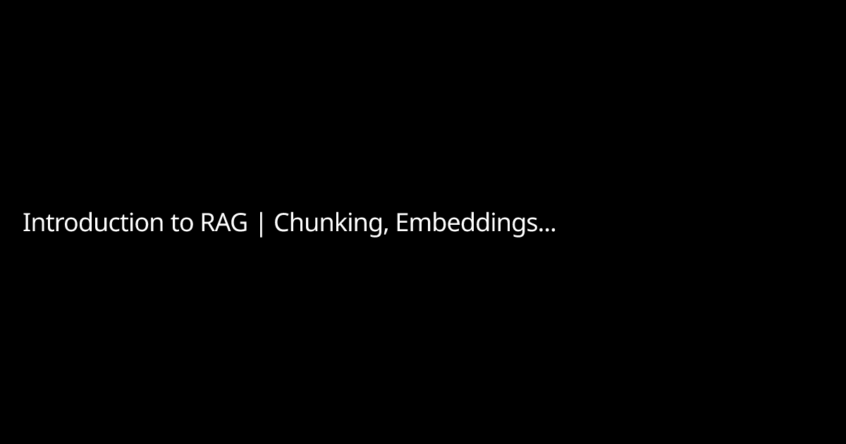 Introduction to RAG | Chunking, Embeddings... | brian.kitchen